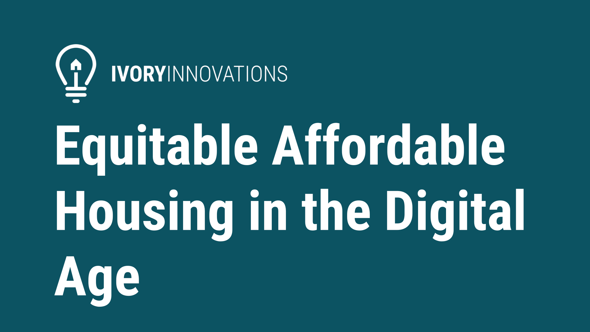 Equitable Affordable Housing in the Digital Age: 8 Ingredients for Leveraging Technology for ...